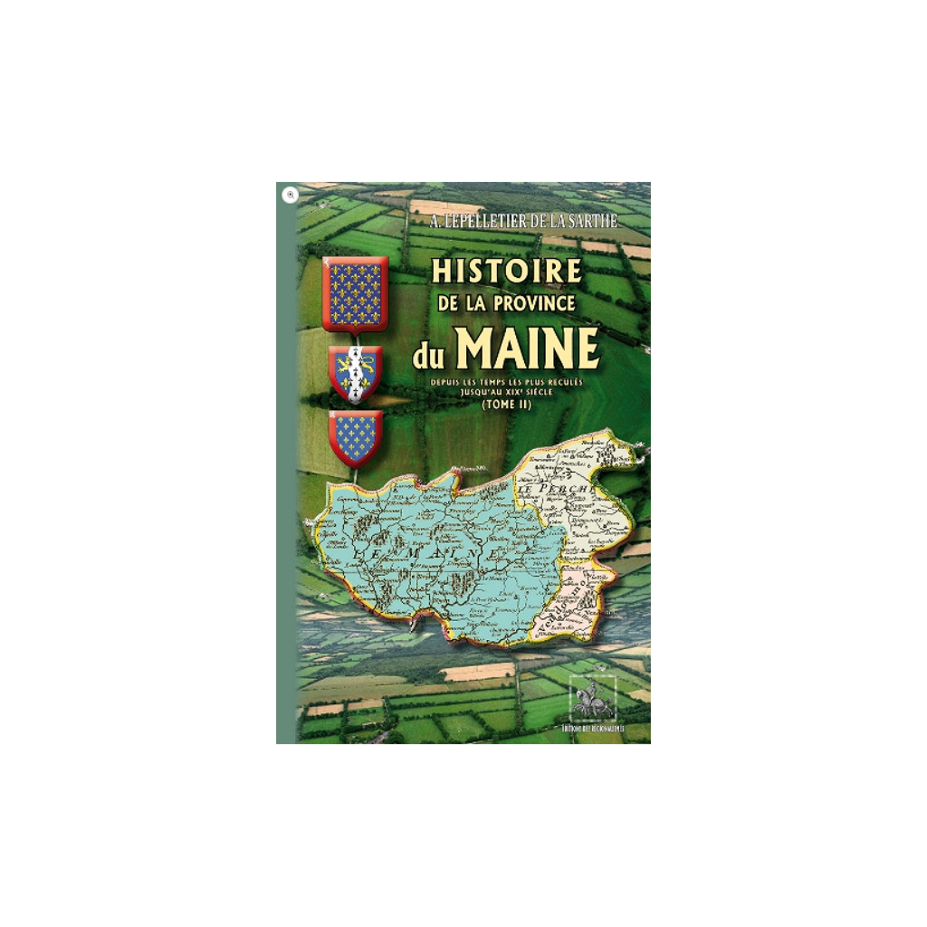 Histoire de la Province du Maine depuis les temps les plus reculés ...